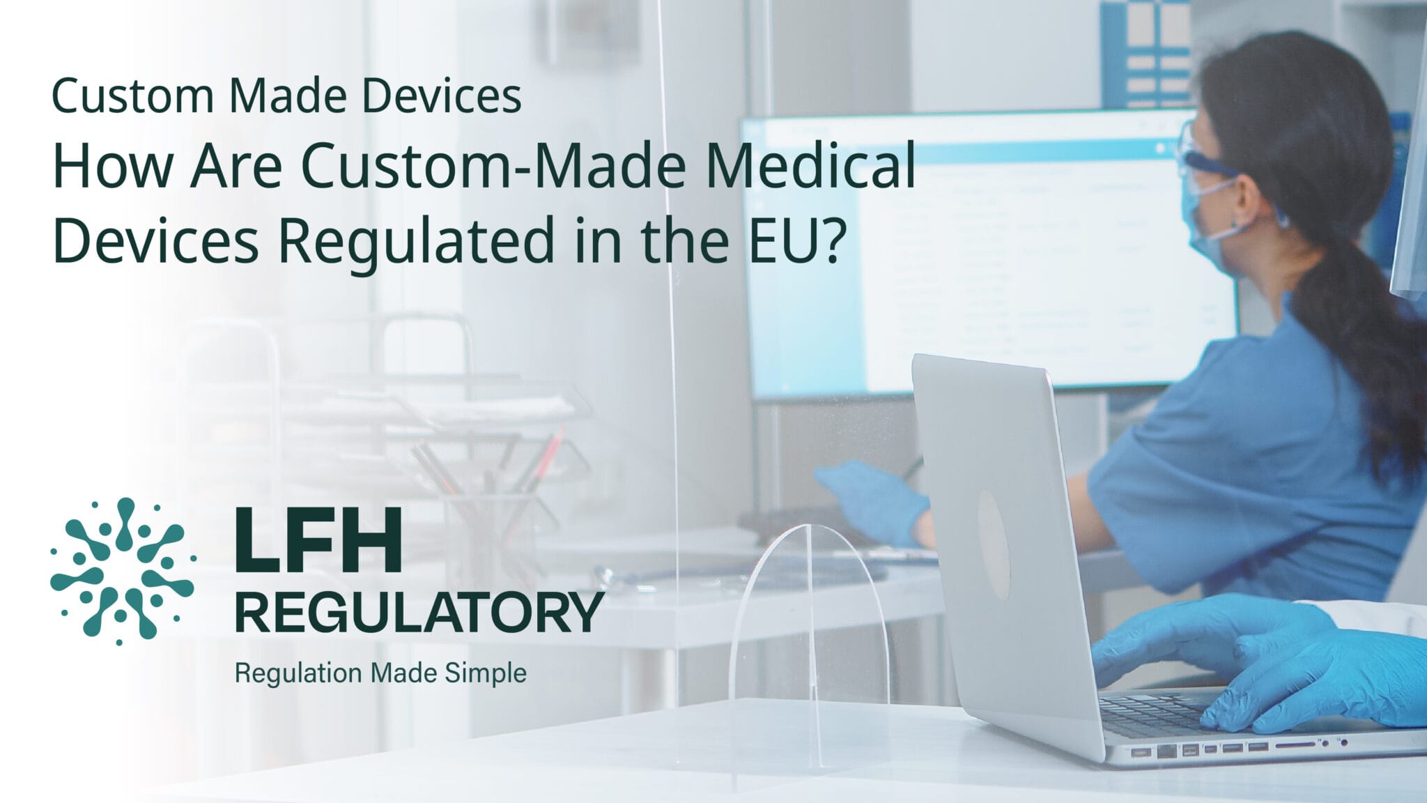 Custom-Made Medical Devices Regulation in the EU