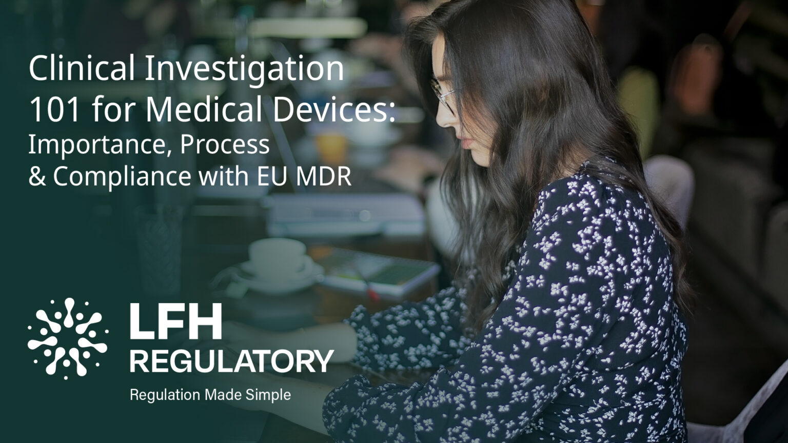 Clinical Investigation for Medical Devices Under EU MDR